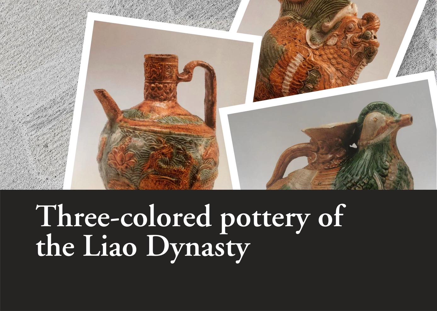 Three-colored pottery of the Liao Dynasty | CCS.City