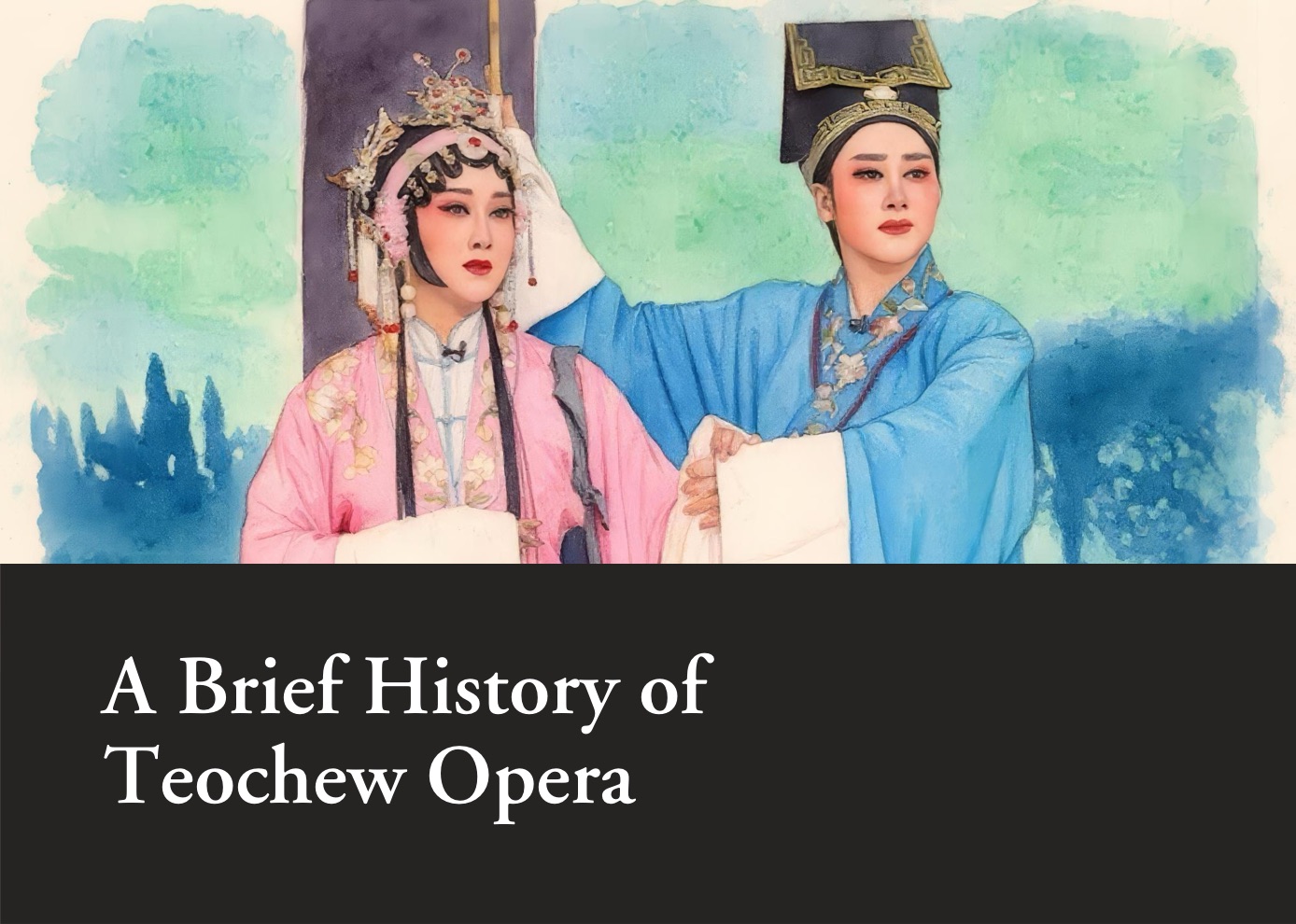 A Brief History of Teochew Opera | CCS.City